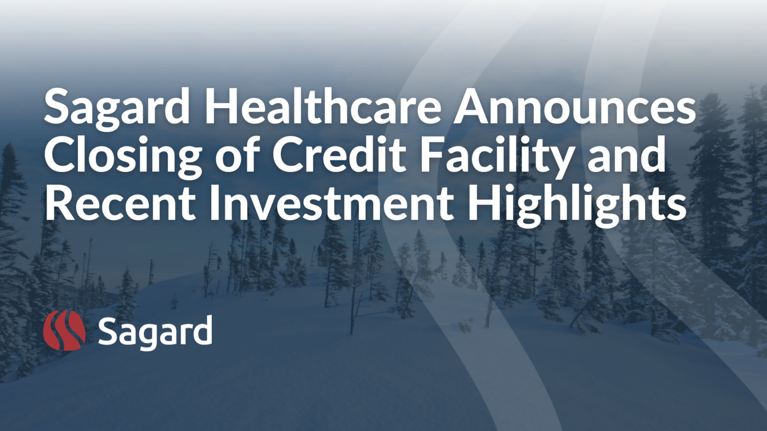 Sagard Healthcare Announces Closing of Credit Facility and Recent ...